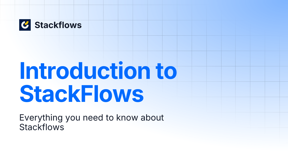 Introduction to StackFlows | Stackflows
